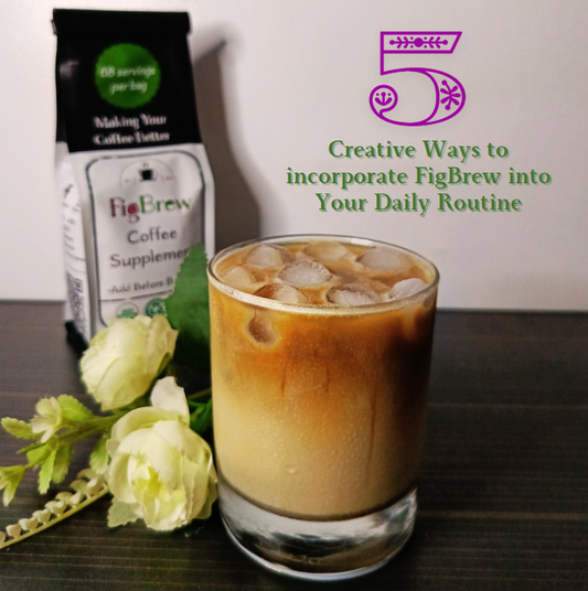 5 Creative FigBrew Ideas for Your Daily Routine – FigBrewLLC