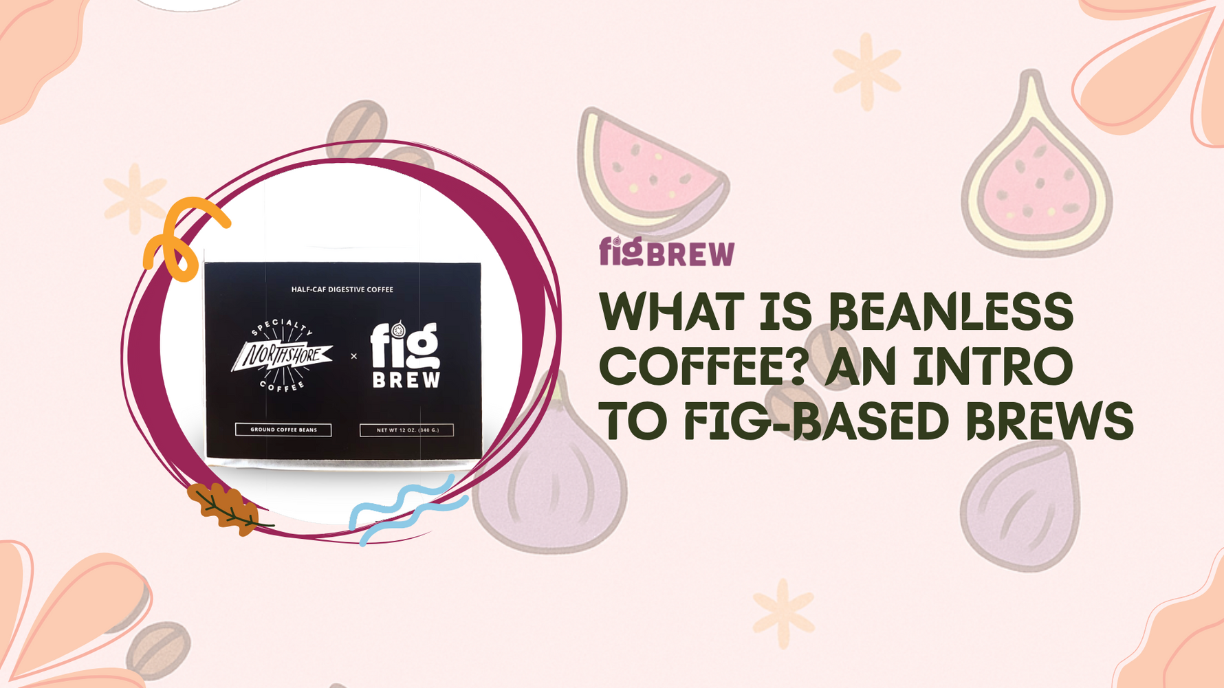 What Is Beanless Coffee? An Intro to Fig-Based Brews – FigBrewLLC